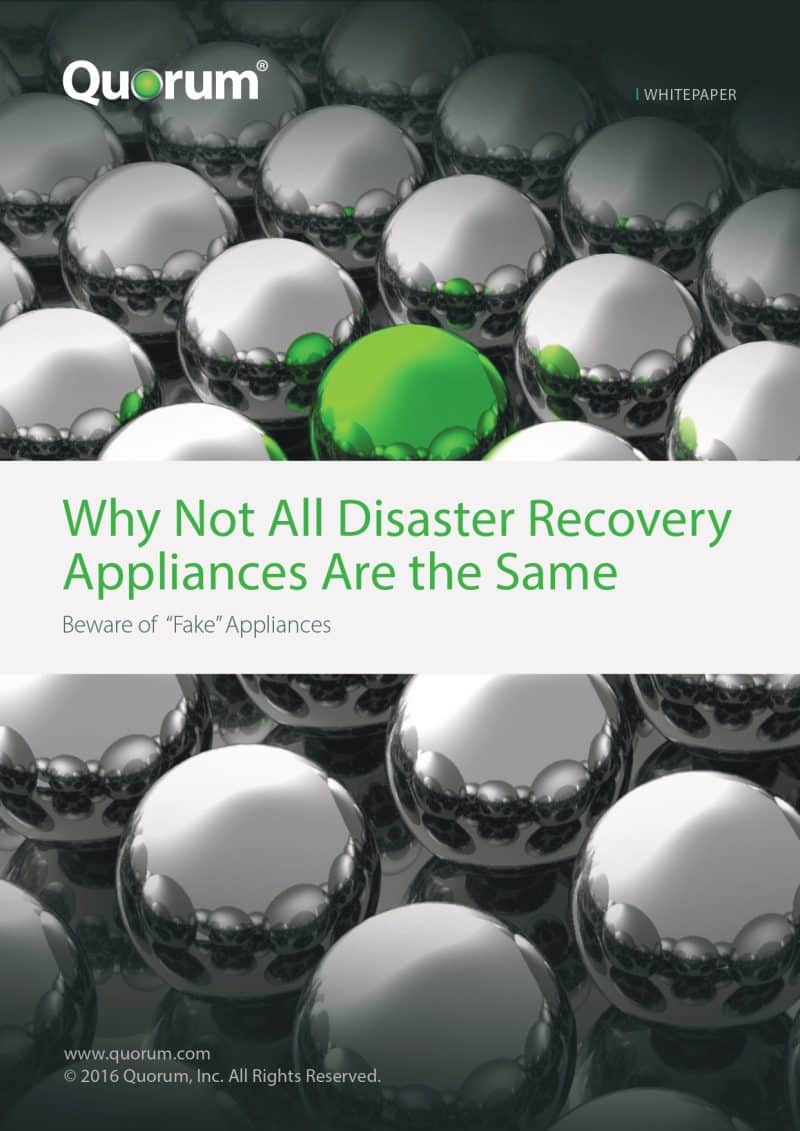 Why Not All Disaster Recovery Appliances Are the Same - Quorum